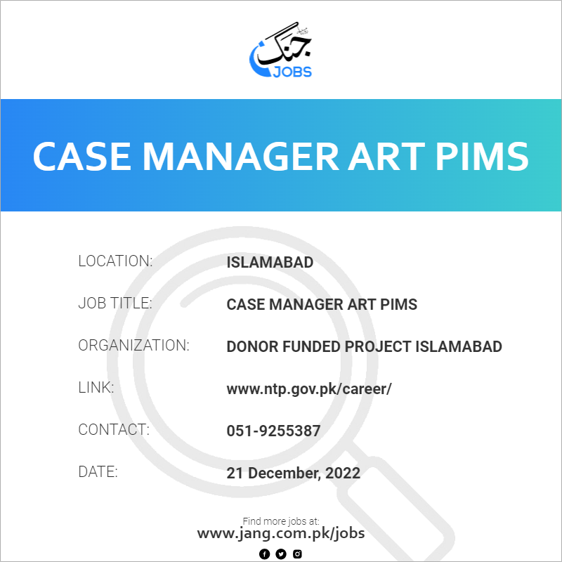 Case Manager Art Pims Job – Donor Funded Project Islamabad - Jobs in ...