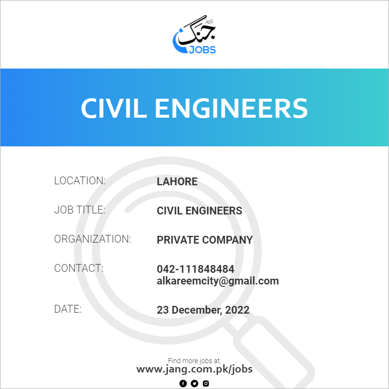Civil Engineers Job – Private Company - Jobs in Lahore – 57423
