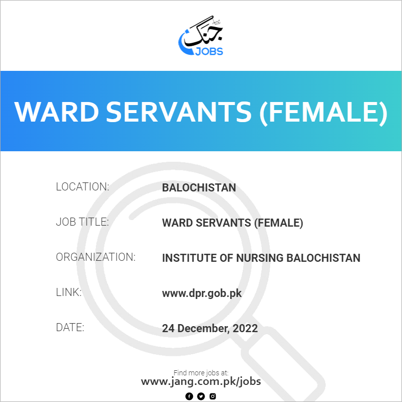 Ward Servants (female) Job – Institute Of Nursing Balochistan - Jobs in ...