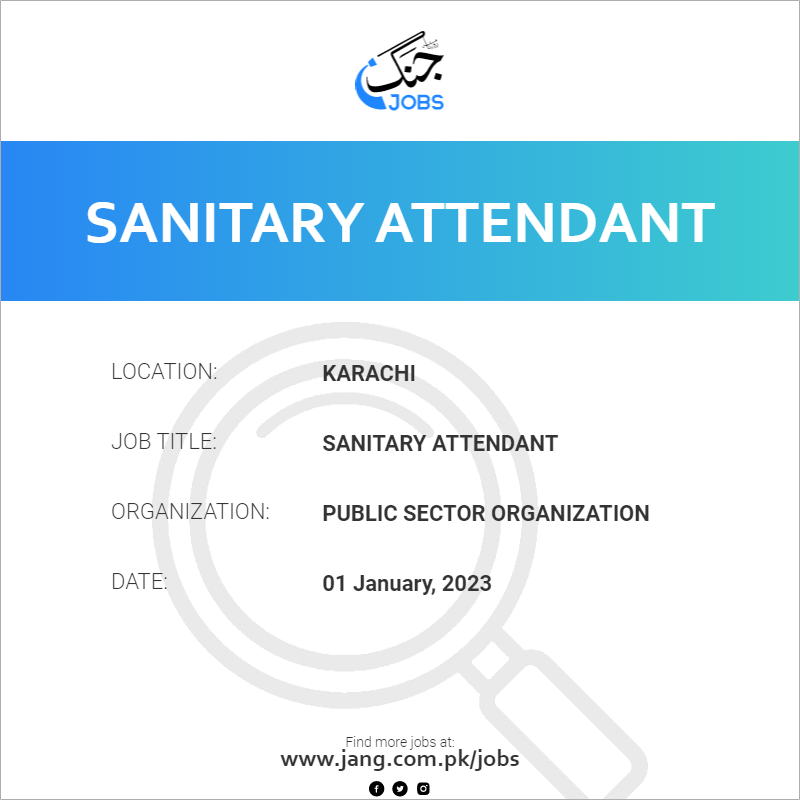 Sanitary Attendant Job – Public Sector Organization - Jobs in Karachi ...