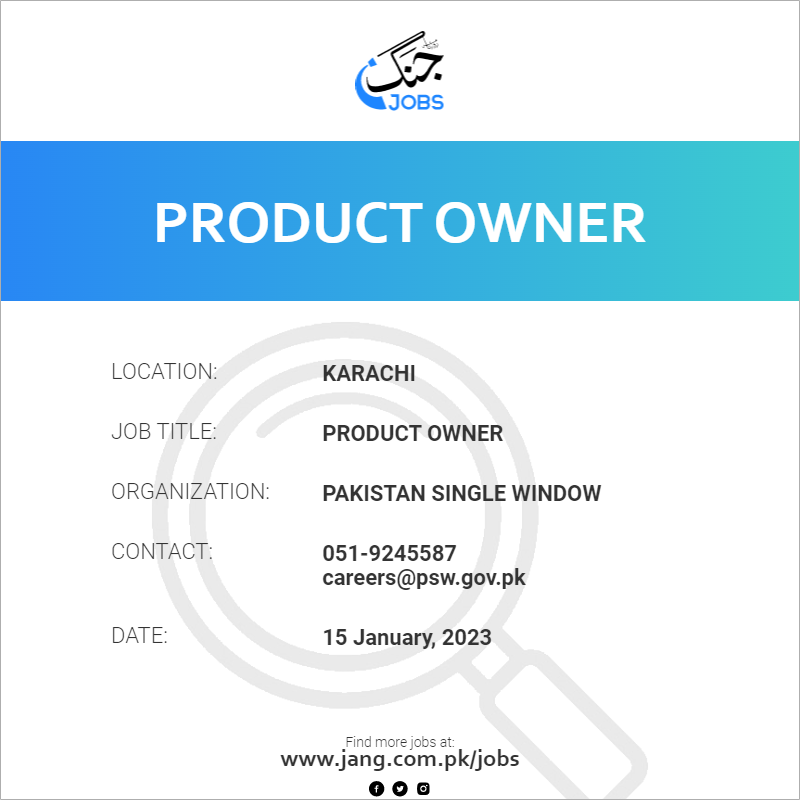 Product Owner Job – Pakistan Single Window - Jobs in Karachi – 58448
