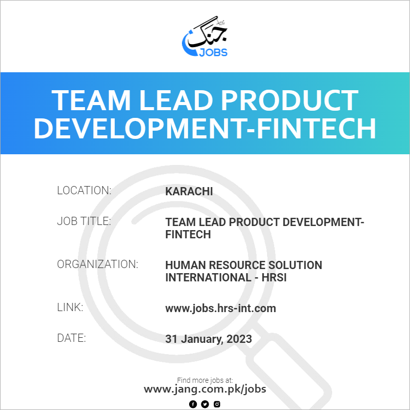 Team Lead Product Development-fintech Job – Human Resource Solution International - Hrsi - Jobs ...