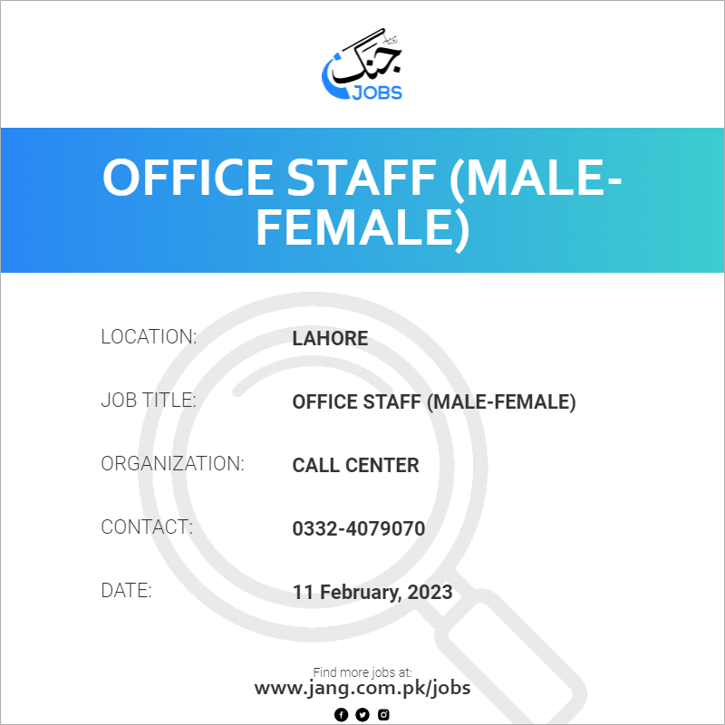 Office Staff (male-female) Job – Call Center - Jobs in Lahore – 59942