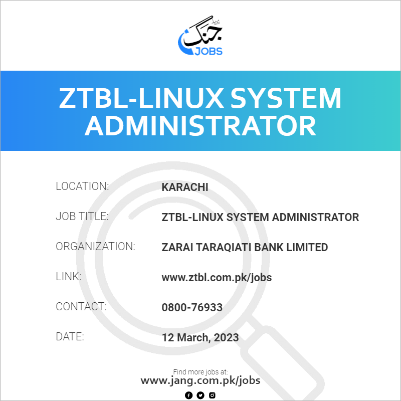 Ztbl-linux System Administrator Job – Zarai Taraqiati Bank Limited ...