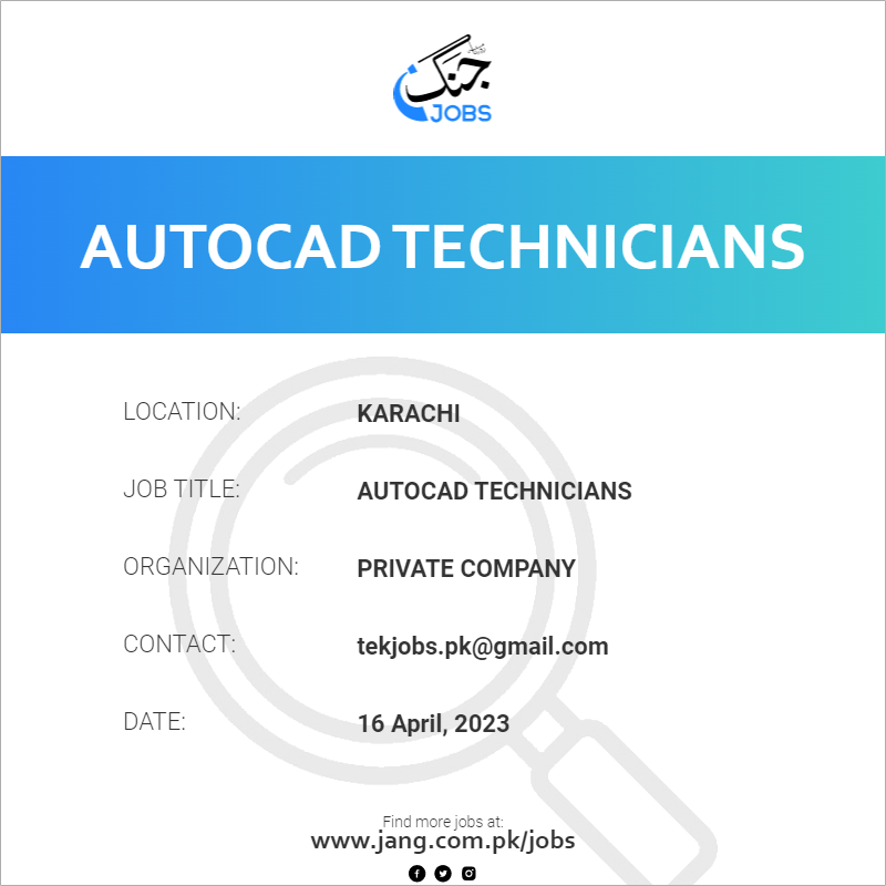 Autocad Technicians Job – Private Company - Jobs in Karachi – 62791