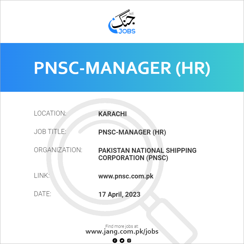 Pnsc-manager (hr) Job – Pakistan National Shipping Corporation (pnsc ...