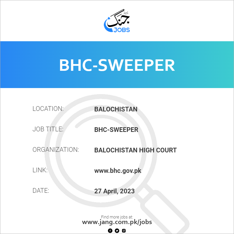 Bhc-sweeper Job – Balochistan High Court - Jobs in Balochistan – 63106