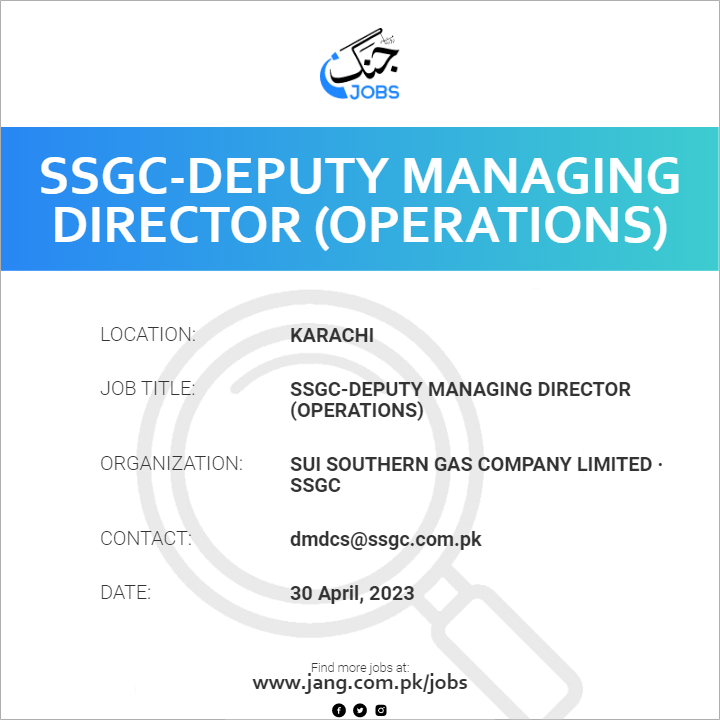 Ssgc-deputy Managing Director (operations) Job – Sui Southern Gas ...