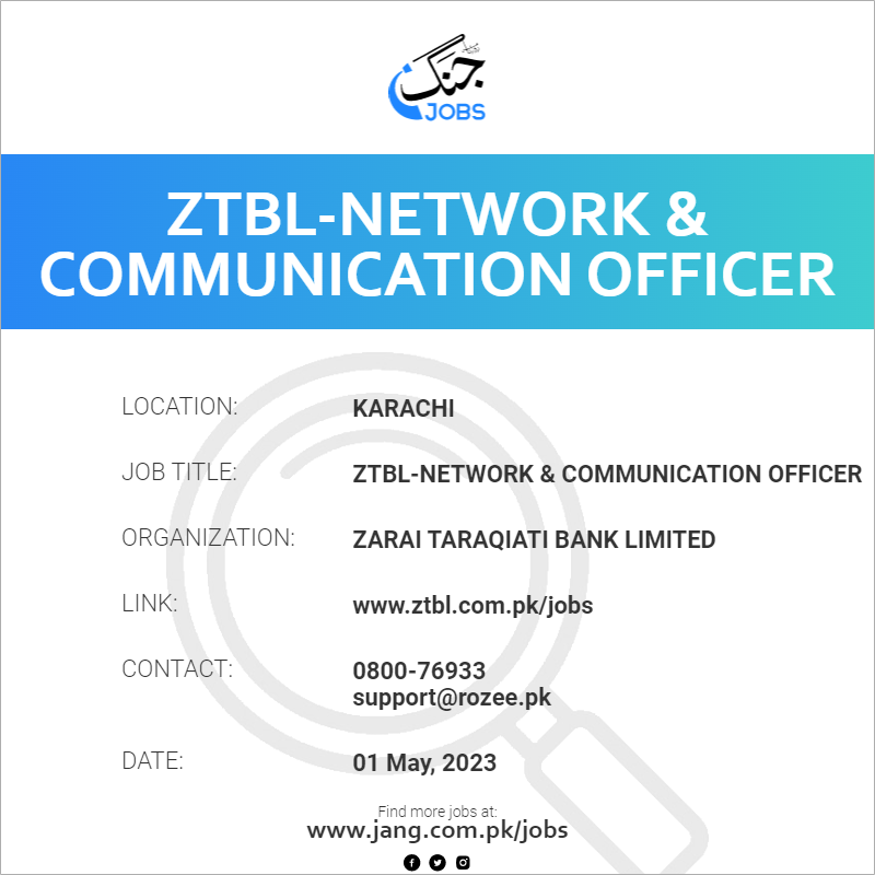 Ztbl-network & Communication Officer Job – Zarai Taraqiati Bank Limited - Jobs in Karachi – 63416