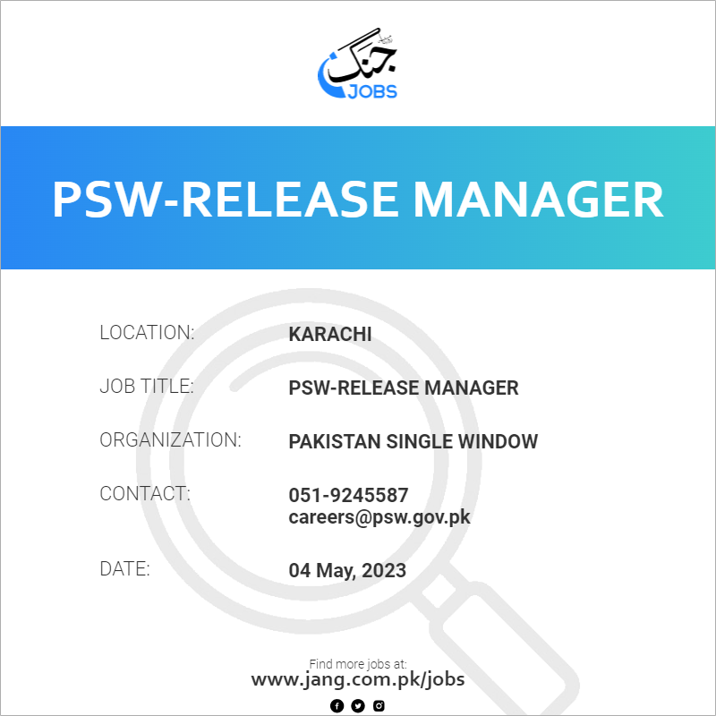 Psw-release Manager Job – Pakistan Single Window - Jobs in Karachi – 63472