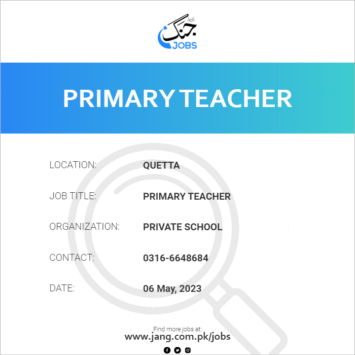 Primary Teacher Job – Private School - Jobs in Quetta – 63718