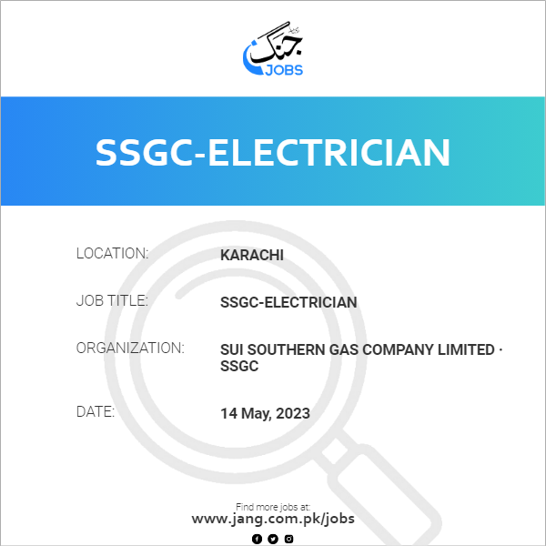 Ssgc-electrician Job – Sui Southern Gas Company Limited · Ssgc - Jobs ...