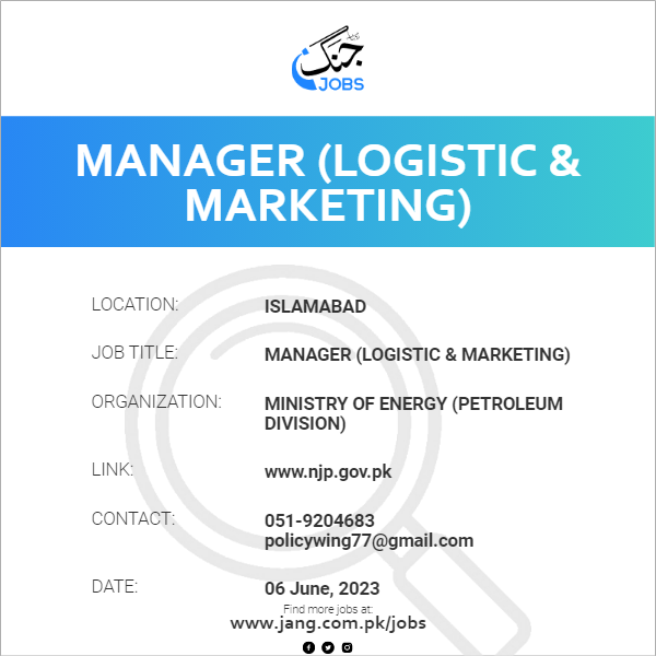 Manager (logistic & Marketing) Job – Ministry Of Energy (petroleum ...