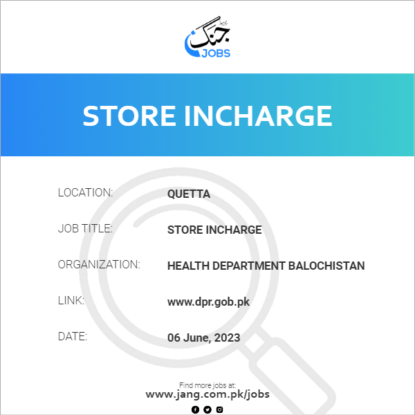 Store Incharge Job – Health Department Balochistan - Jobs in Quetta – 65554