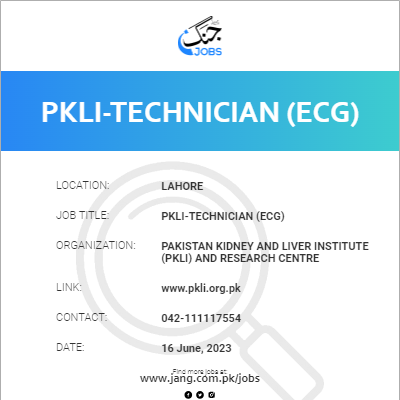 Pkli-technician (ecg) Job – Pakistan Kidney And Liver Institute (pkli ...