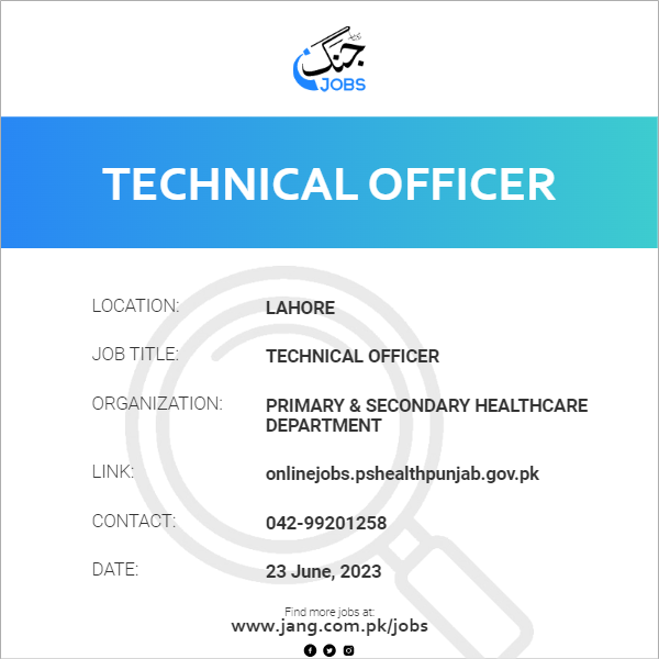 Technical Officer Job – Primary & Secondary Healthcare Department ...