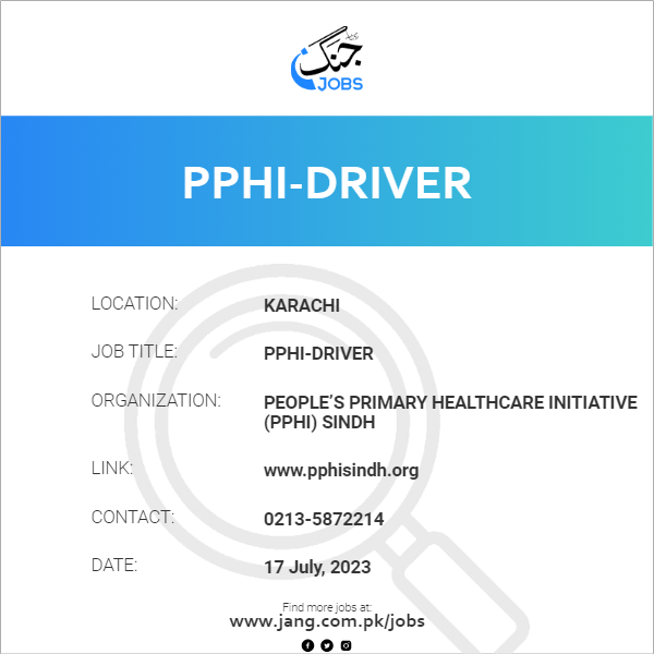 Pphi-driver Job – People’s Primary Healthcare Initiative (pphi) Sindh ...