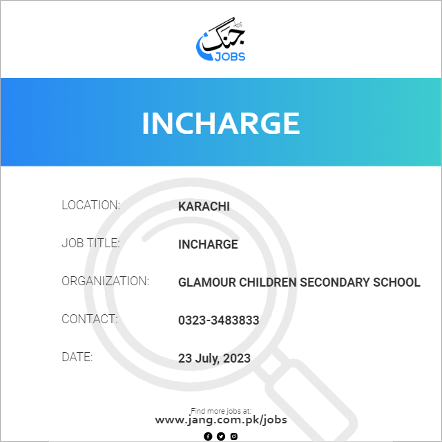 Incharge Job – Glamour Children Secondary School - Jobs in Karachi – 67999