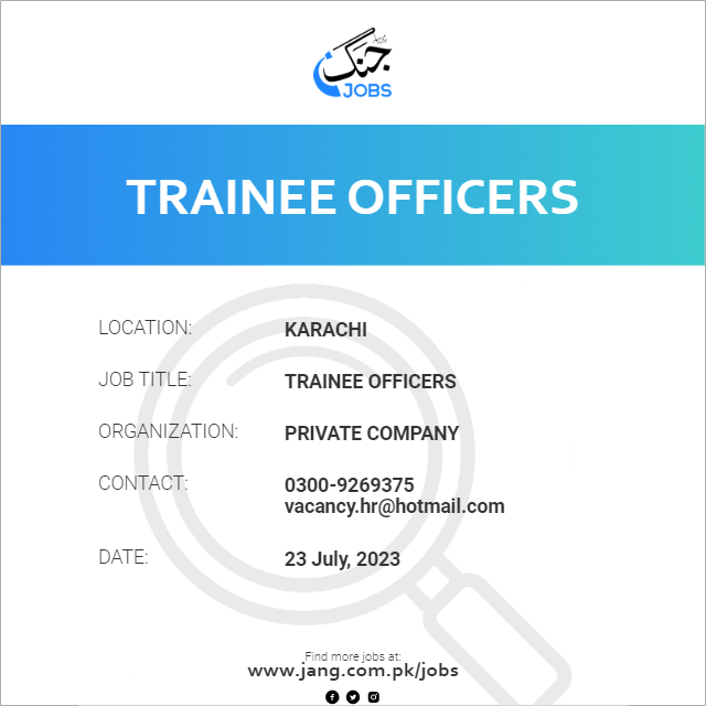 Trainee Officers Job – Private Company - Jobs in Karachi – 68076