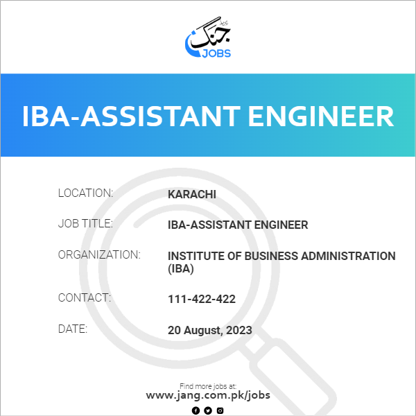 Iba-assistant Engineer Job – Institute Of Business Administration (iba ...